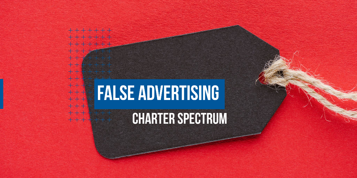 How to Report Charter Spectrum for False Advertising - Consumer Info ...